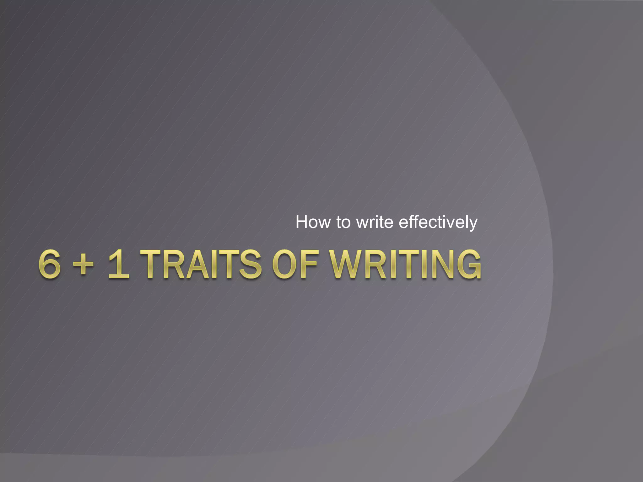 6 + 1 traits of writing | PPT