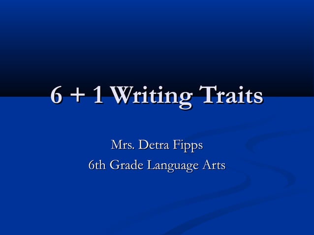 6 _1_writing_traits 6_la | PPT