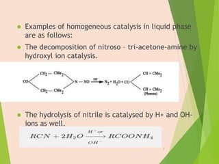 Homogeneous catalysis [ MPHARM, MSC, BPHARM, BSC] | PPTX