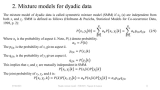 Learning dyadic data and predicting unaccomplished co-occurrent values by mixture model | PPT
