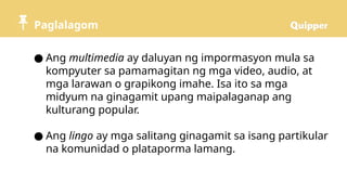620453260-Ppt-Fil-8-Mga-Lingo-Na-Ginagamit-Sa-Multimedia-for-Students.pptx