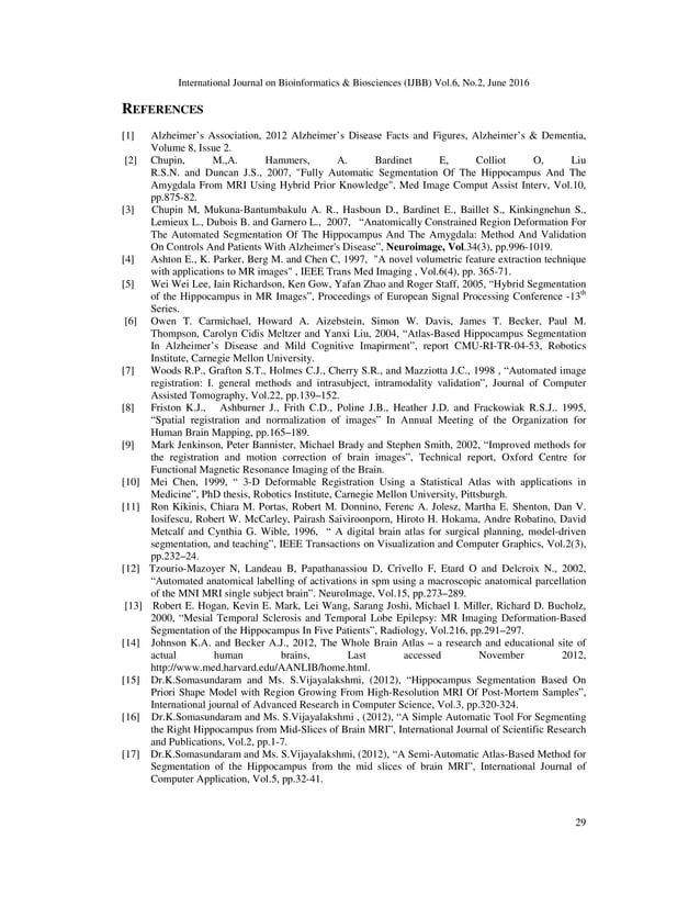 A SIMPLE APPROACH FOR RELATIVELY AUTOMATED HIPPOCAMPUS SEGMENTATION FROM SAGITTAL VIEW OF BRAIN ...