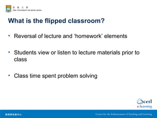 The flipped classroom at the Li Ka Shing Faculty of Medicine | PPT
