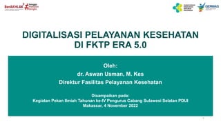 624552050-Digitalisasi-Pelayanan-Kesehatan-Di-FKTP-Era-5-0.pptx
