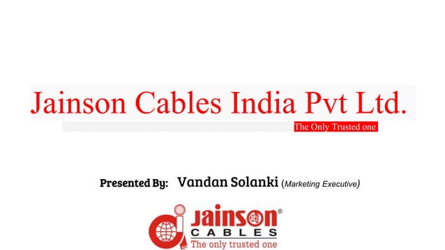 Jainson Cables India Pvt Ltd. | PPT