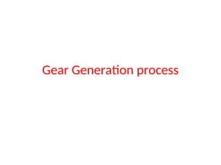 Gear-Generation manufacturing PROCESS II YEAR | PPT
