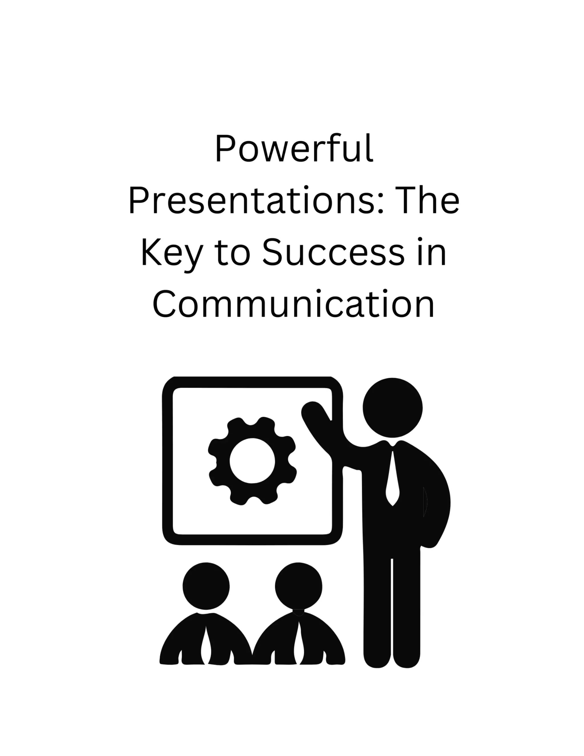 Powerful Presentations The Key to Success in Communication | PDF