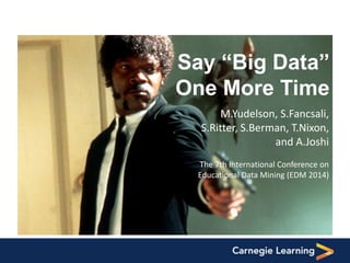 EDM2014 Better Data Beats Big Data | PPTX