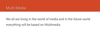 Importance of multimedia | PPTX
