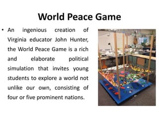 World Peace Game - Gamification in education - Manu Melwin Joy | PPTX