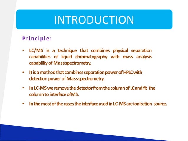 LIQUID CHROMATOGRAPHY- MASS SPECTROSCOPY[LC-MS] | PPTX