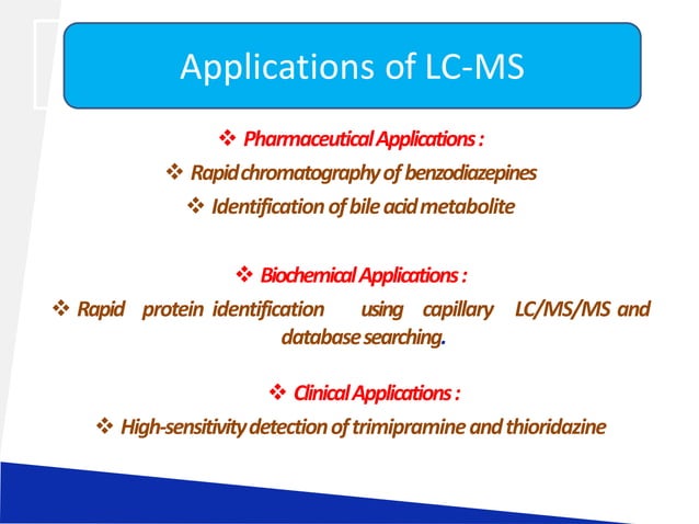 LIQUID CHROMATOGRAPHY- MASS SPECTROSCOPY[LC-MS] | PPTX