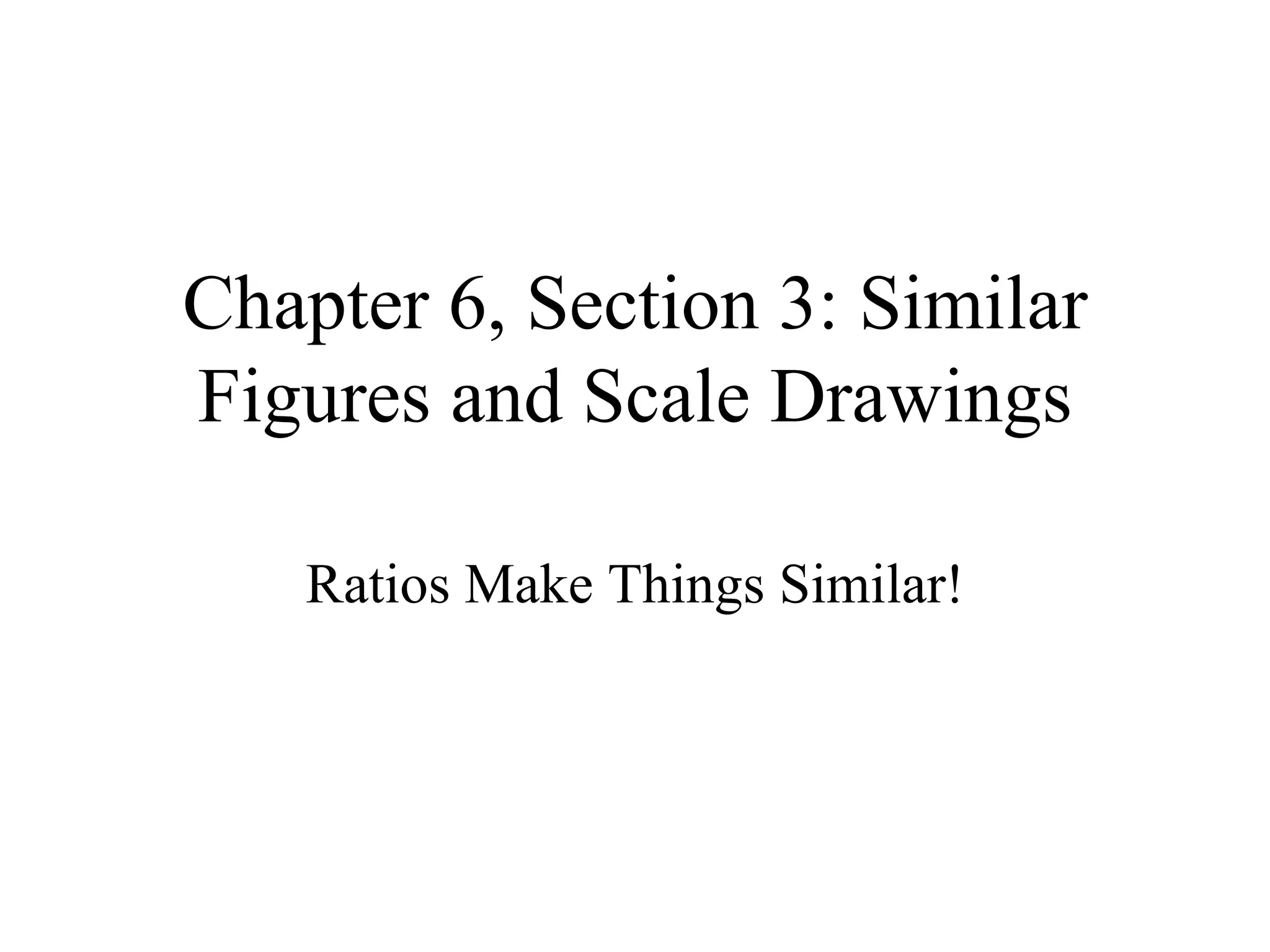 6.3 Similar Figures and Scale Drawings | PPT | Drawing and Sketching ...