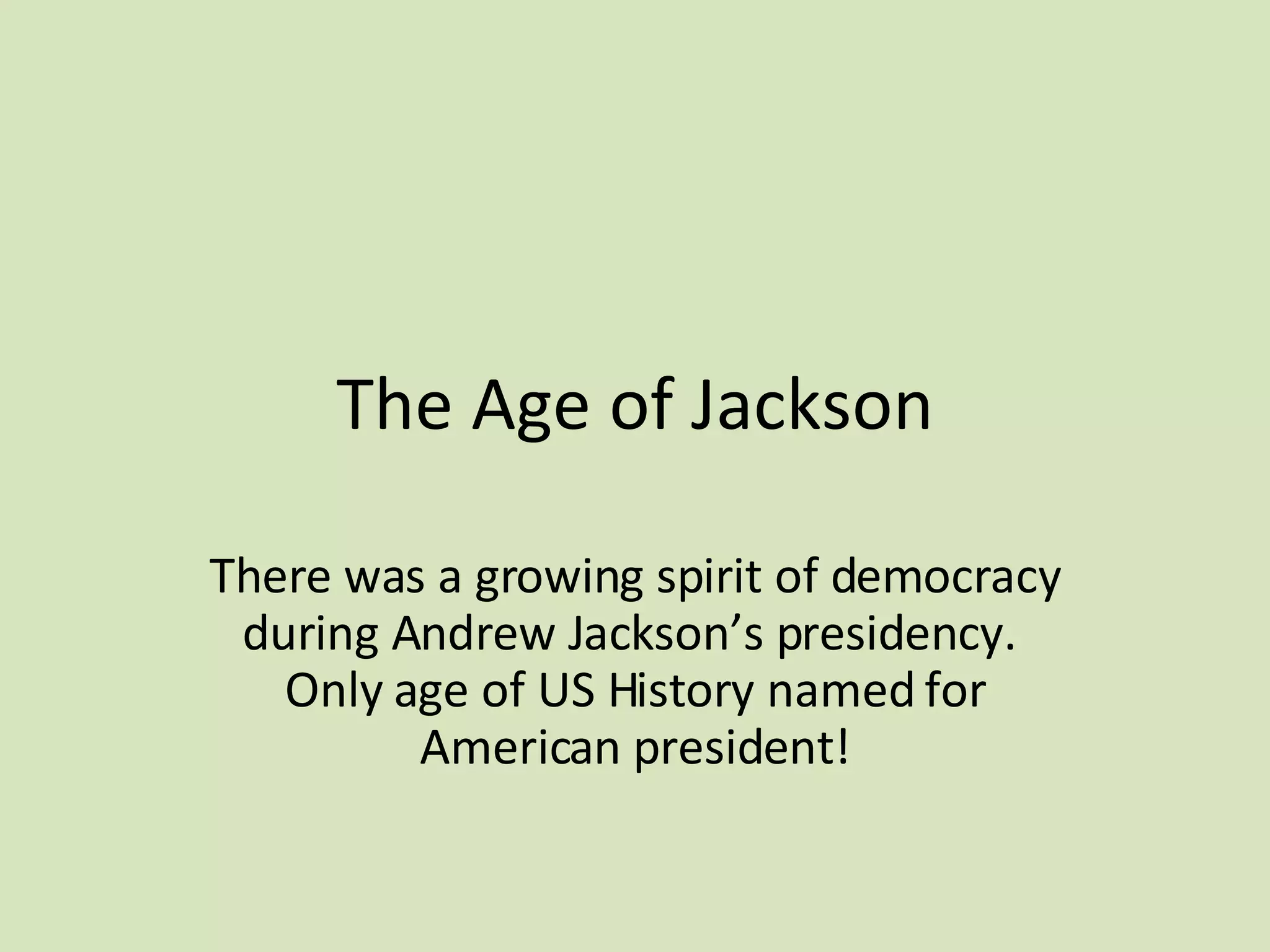 6.3 The Age Of Jackson | PPT