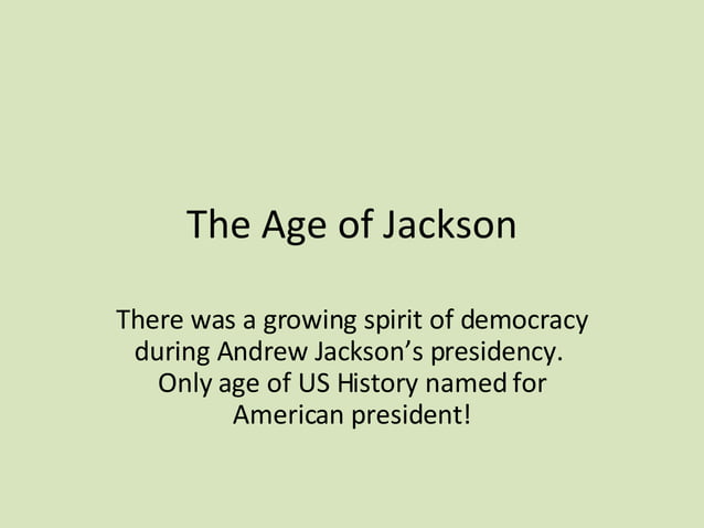 6.3 The Age Of Jackson | PPT | Elections | Politics