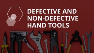 631785585-DEFECTIVE-AND-NON-DEFECTIVE-TOOLS-pptx.pptx