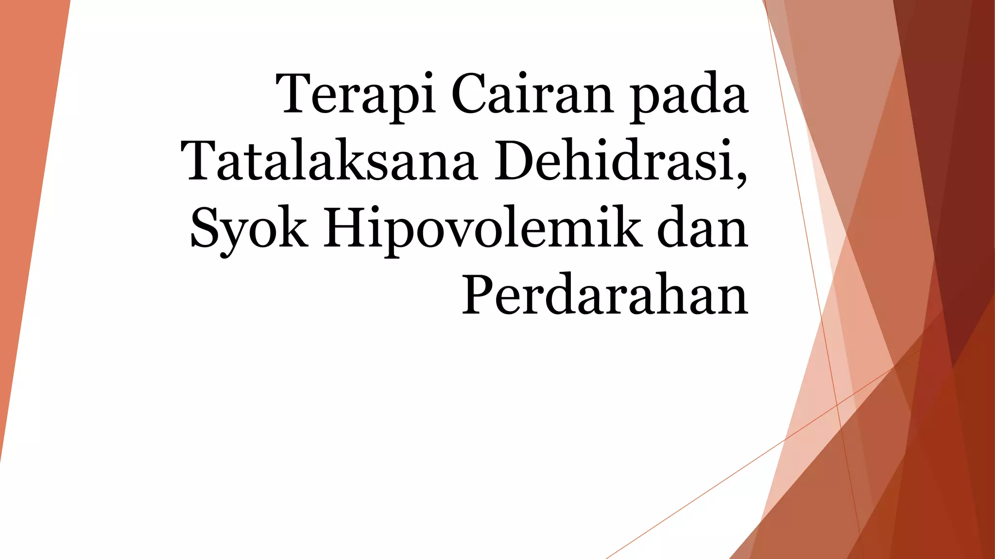 terapi cairan pada tatalaksana dehidrasi dan syok hipovolemik serta ...