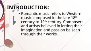 637259274-MUSIC-OF-THE-ROMANTIC-PERIOD-P | PPTX