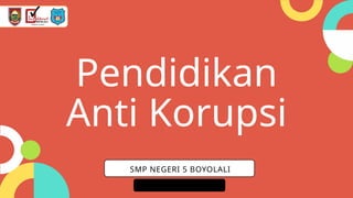 638202026-PPT-Pendidikan-Anti-Korupsi-Sekolah.pptx