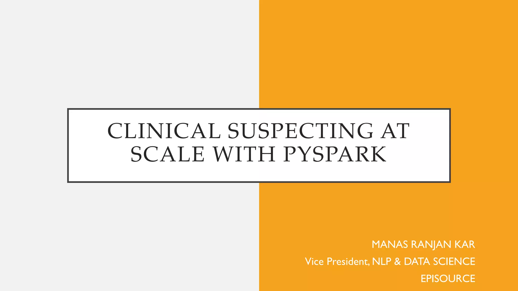 Clinical Suspecting at Scale Using PySpark | PPT
