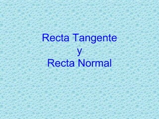 recta tangente y recta normal | PPT