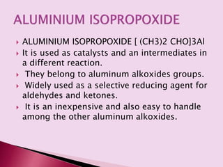 Synthetic reagent and applications OF ALUMINIUM ISOPROPOXIDE | PPTX