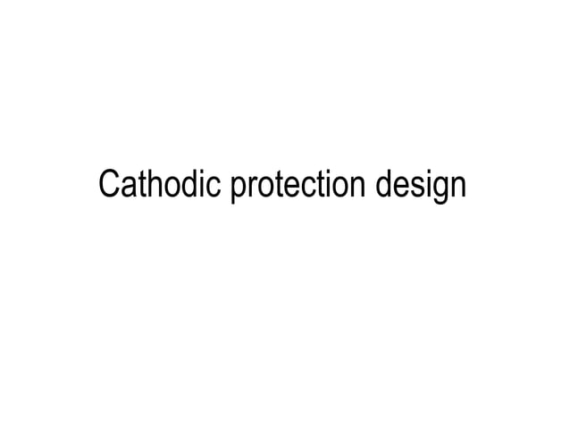 64132673-Cathodic-Protection- diseños-Design.ppt