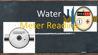 642742876-Water-and-Electric-meter-Reading-pptx [Autosaved].pptx