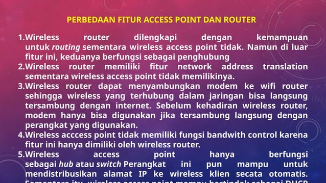 644567290-Perbedaan-Wireless-Access-Point-Dengan-Wireless-Router-pptx.pptx