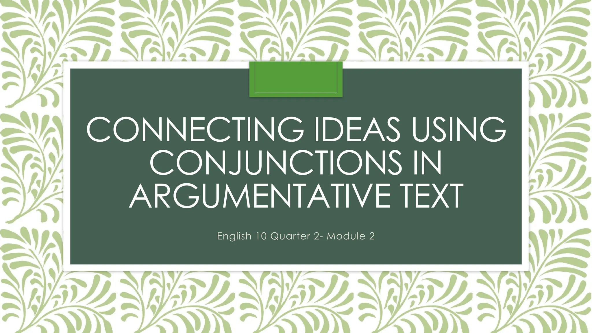 647271802-Connecting-Ideas-using-Conjunctions.pptx