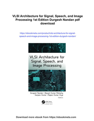 VLSI Architecture for Signal, Speech, and Image Processing 1st Edition Durgesh Nandan | PDF