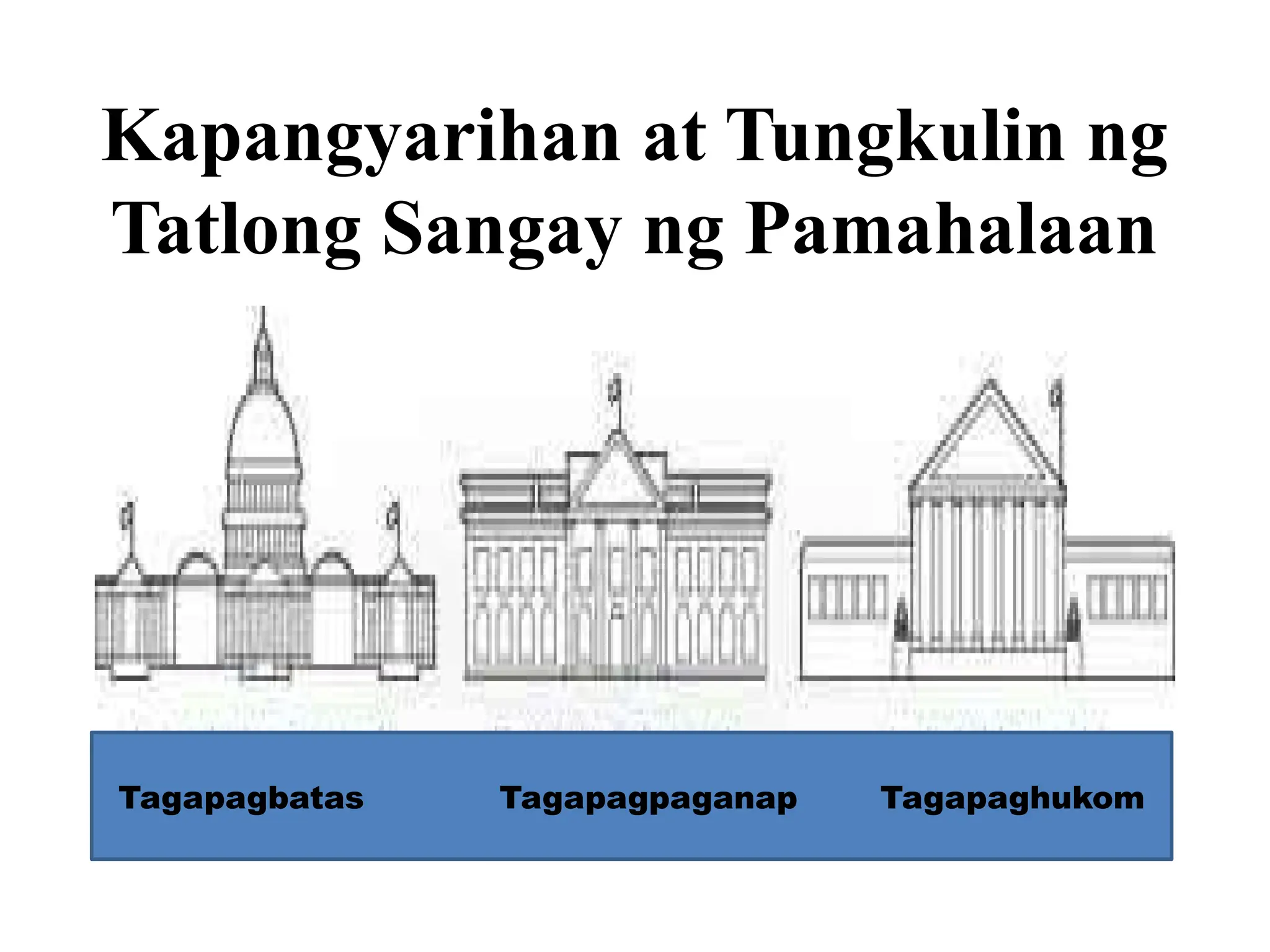 648830999-Kapangyarihan-at-Tungkulin-Ng-Tatlong-Sangay-Ng-Pamahalaan-4.pptx