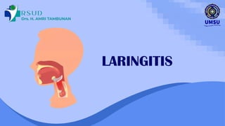 Laringitis Disease (Ear, Neck, and Throat Education).pptx