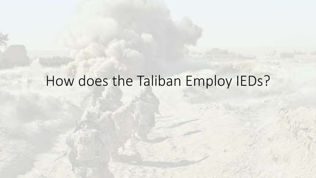 2-How does the Taliban Employ IEDs | PPT