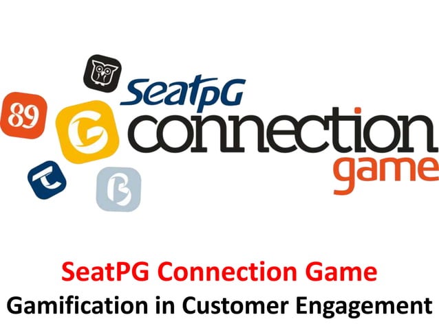 Seat PG connection game - Gamification in customer engagement | PPTX