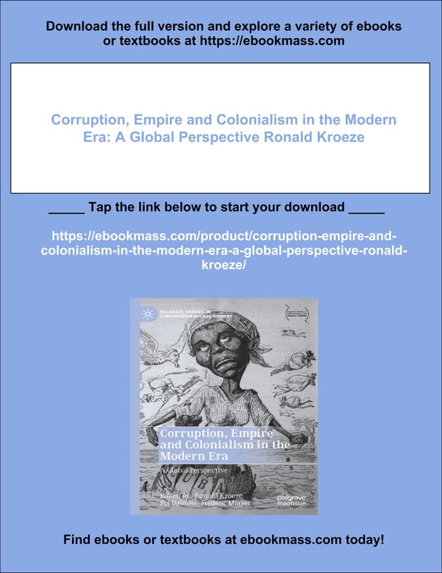 Corruption, Empire and Colonialism in the Modern Era: A Global Perspective Ronald Kroeze | PDF
