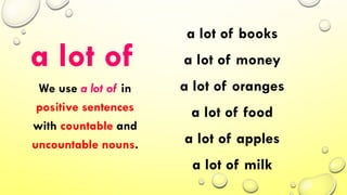 Understanding the Use of Much, Many, and A Lot Of in English Grammar | PPTX