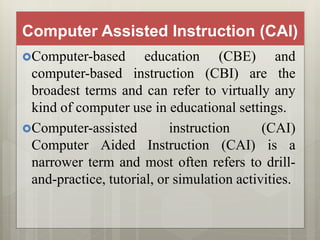 Computer Assisted Instruction (CAI) | PPTX