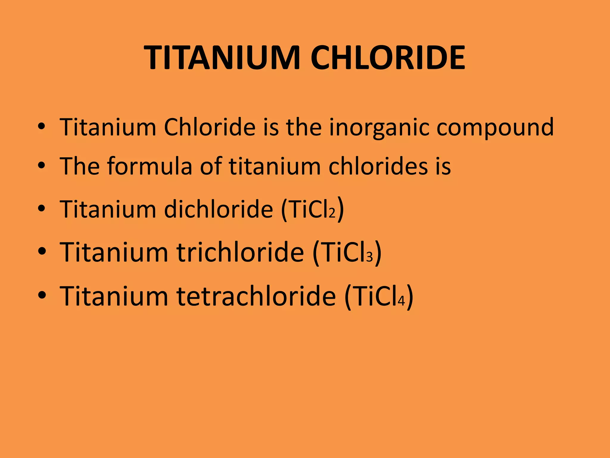 TITANIUM CHLORIDE [PHARMACEUTICAL REAGENT] | PPTX