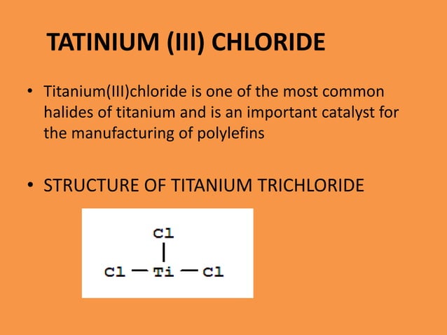 TITANIUM CHLORIDE [PHARMACEUTICAL REAGENT] | PPTX | Chemistry | Science