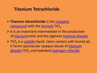 TITANIUM CHLORIDE [PHARMACEUTICAL REAGENT] | PPTX