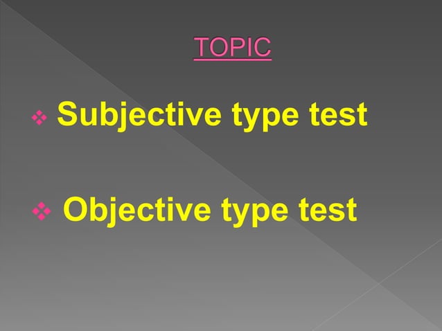 Subjective and Objective Test | PPTX | Educational Assessment | Education
