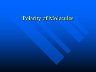 Polarity of Molecules 7538657536612631.ppt