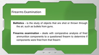 forensic ballistics all around firearms identification | PPTX