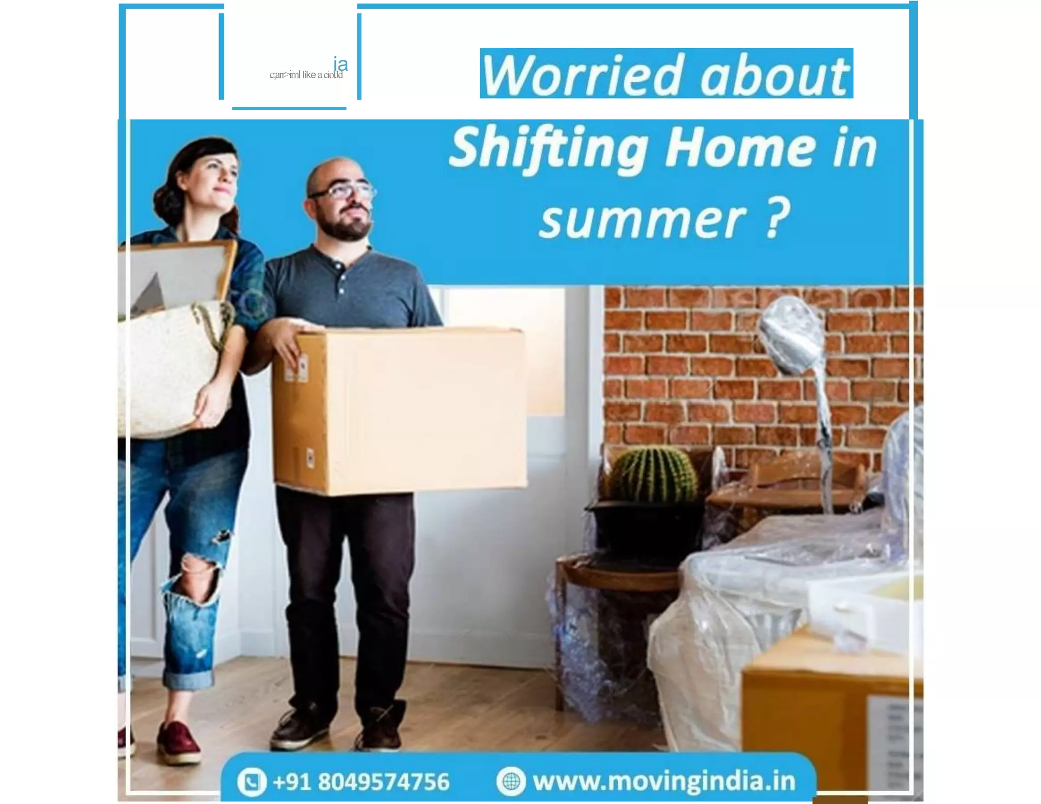 Worried about shifting home in summer? | PPT
