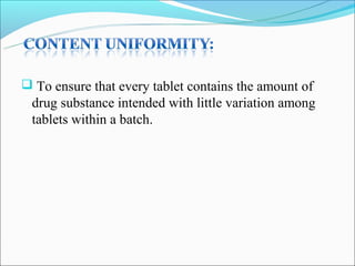 TESTS ON FORMULATIONS: Content Uniformity, Hardness, Dissolution. | PPT