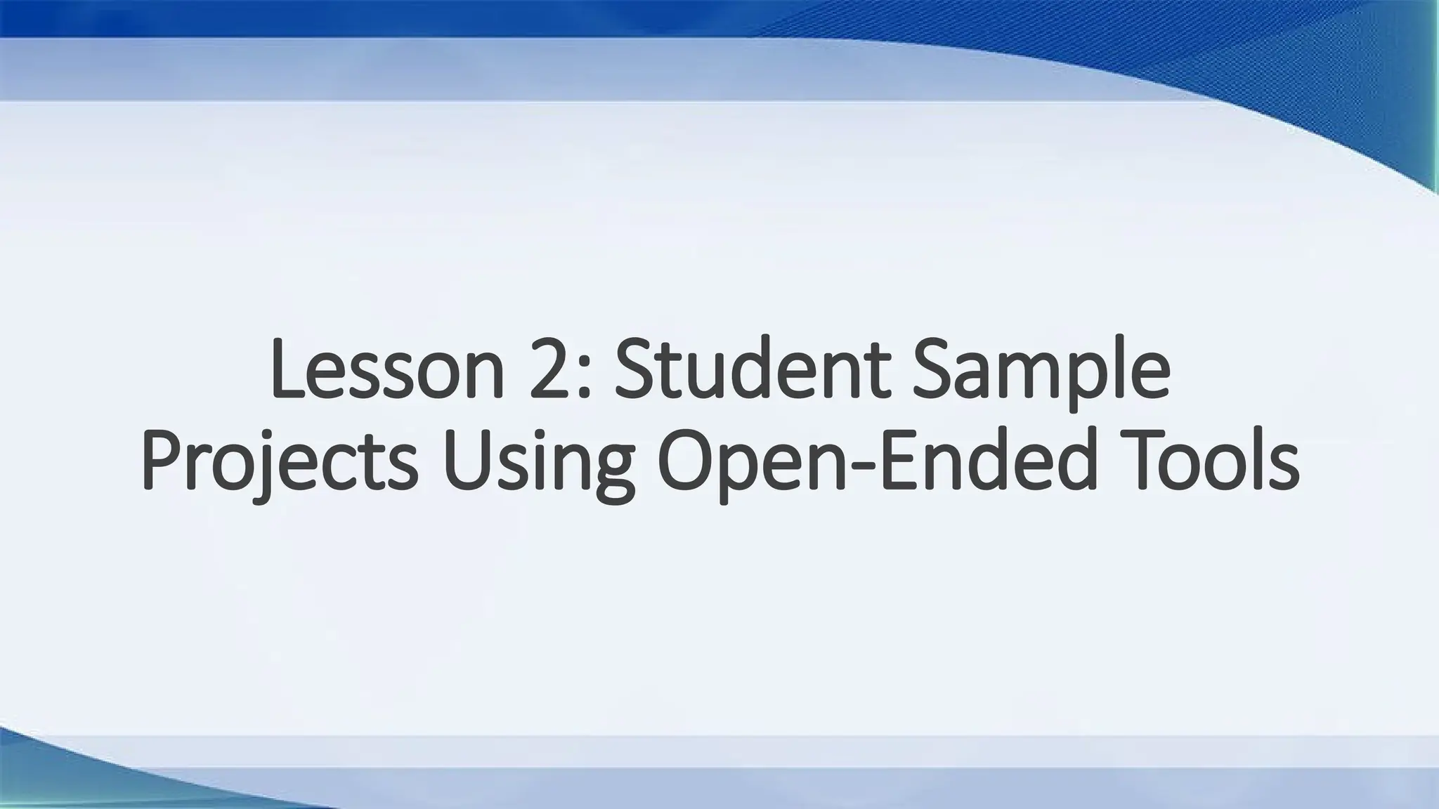 668018806-Module-4-Lesson-2-Student-Sample-Projects-Using-Open-Ended ...