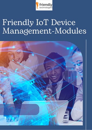 Friendly IoT Device Management-Modules | PDF