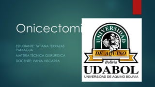 Técnica quirúrgica onicectomia complicaciones pptx | PPTX