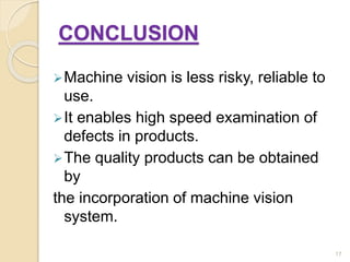 INDUSTRIAL APPLICATION OF MACHINE VISION ppt mrng finl | PPTX